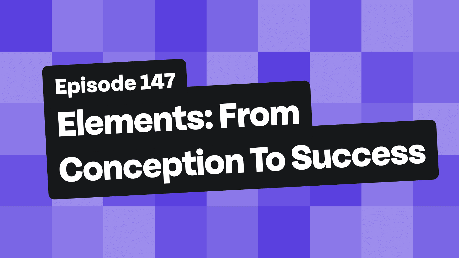The Elements Story: From Concept to Success | E147 Elementality Podcast