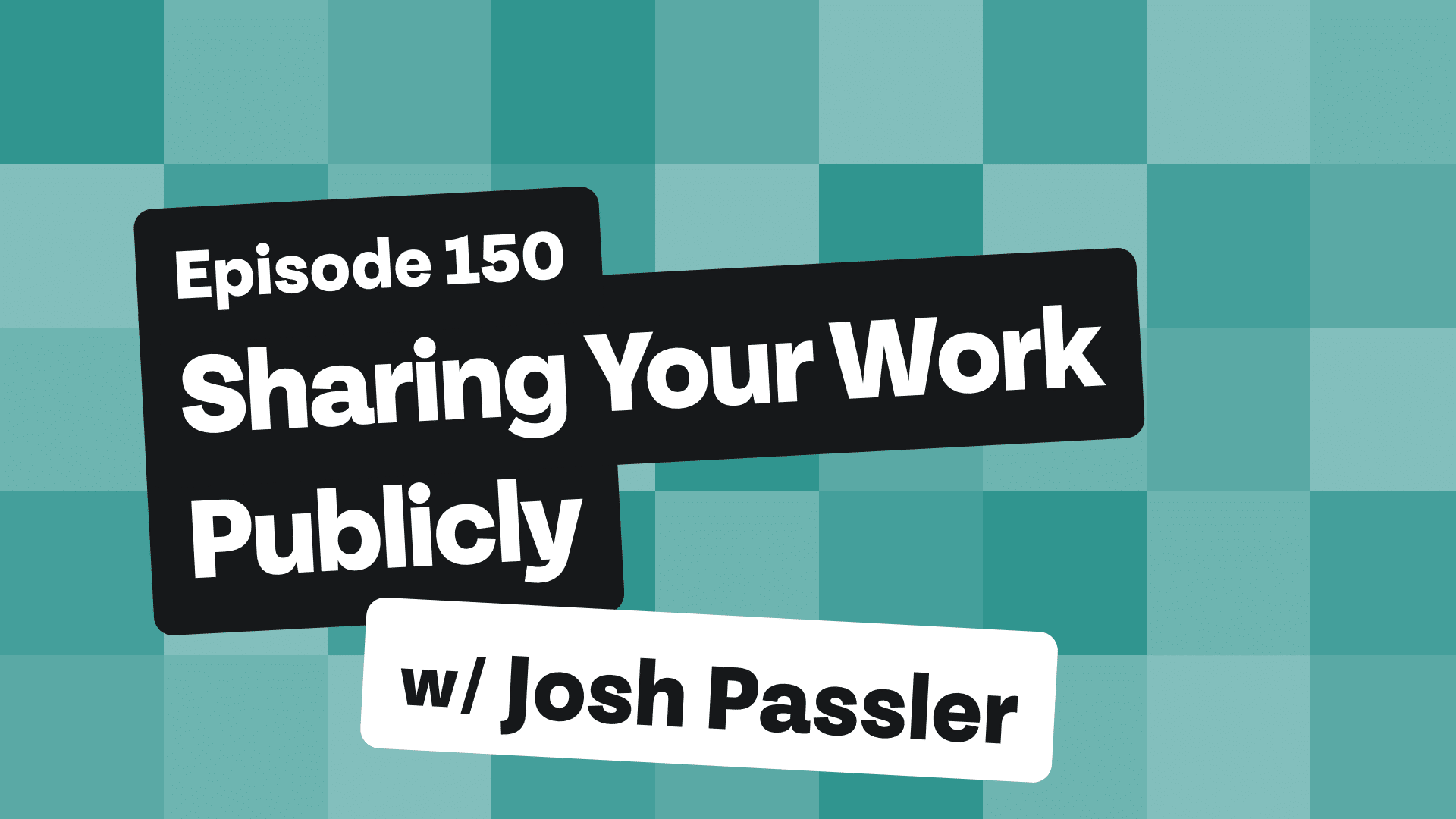 Sharing You Work Publicly with Josh Passler | E150 Elementality Podcast