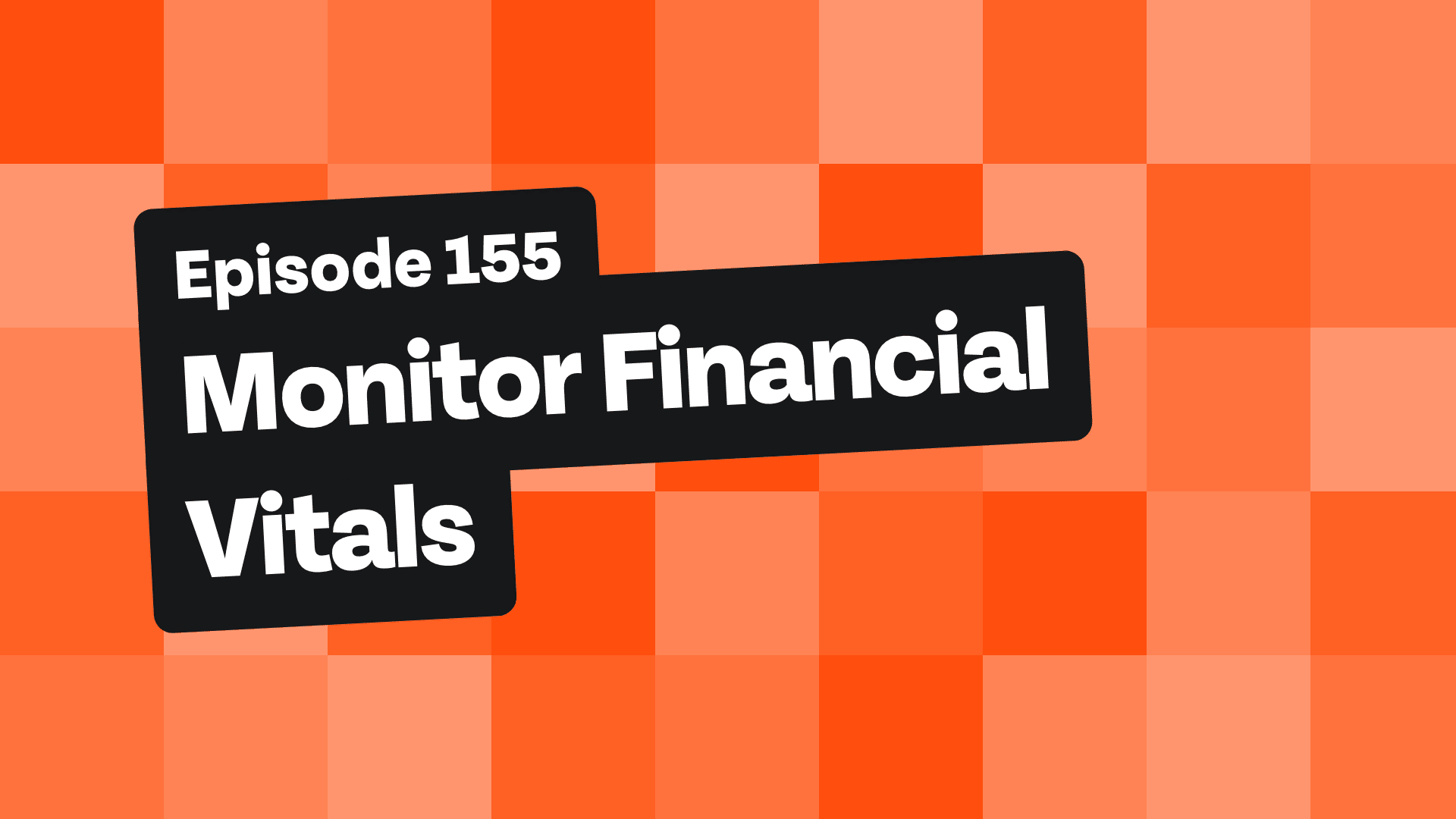 Monitor Financial Vitals
