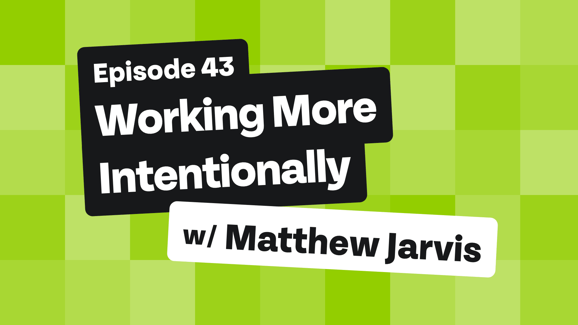 Working More Intentionally With Matthew Jarvis | E43 Elementality Podcast