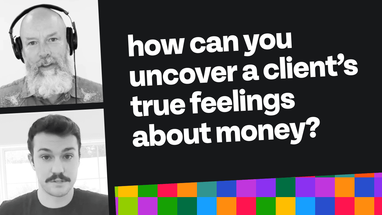 How can you uncover a client's true feelings about money? - Elements ...