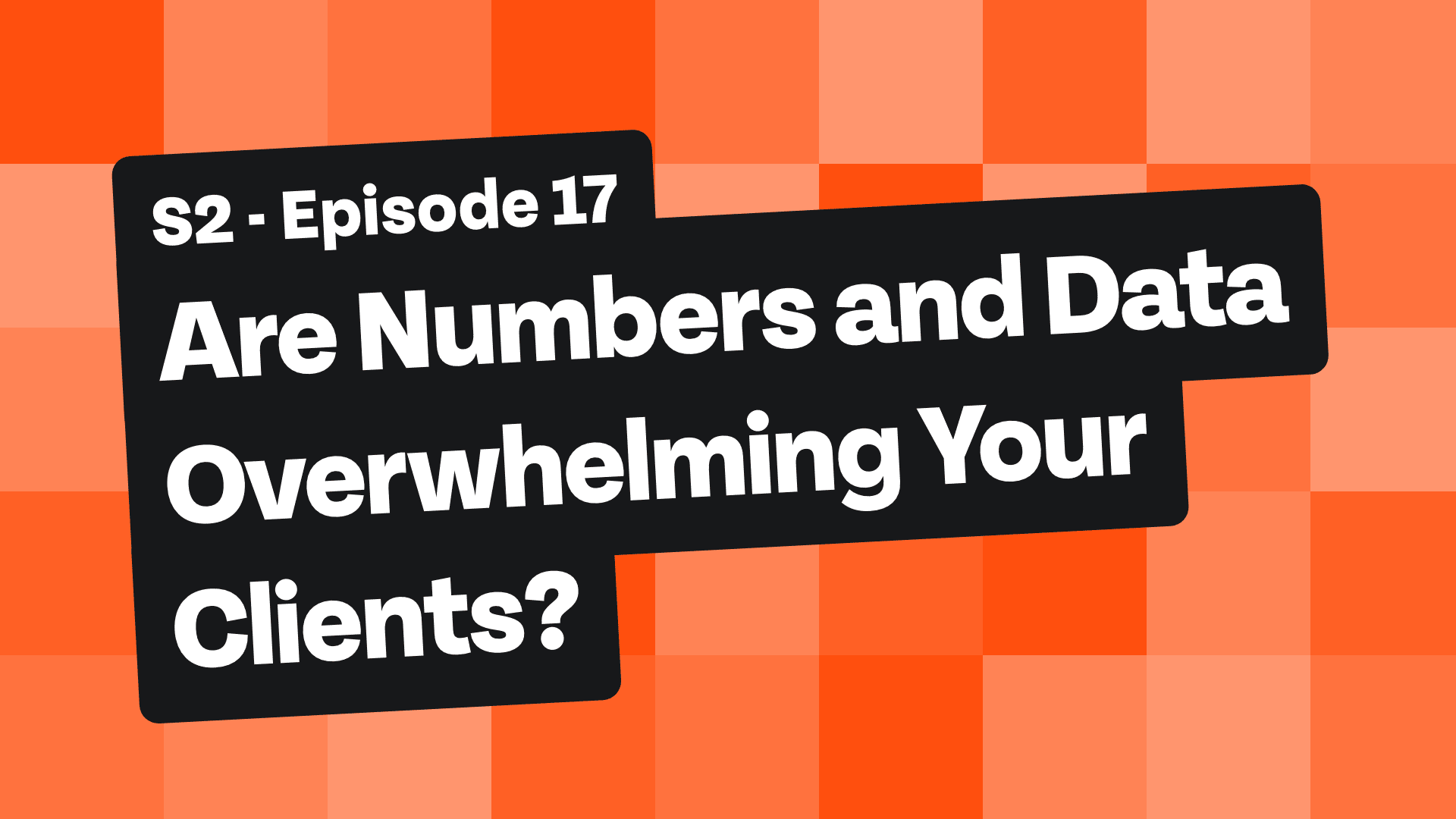 Are Numbers and Data Overwhelming Your Clients? | S2E17 Elementality ...